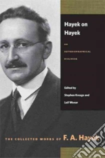 Hayek on Hayek - Hayek Friedrich A. Von, Kresge Stephen (EDT), Wenar ...