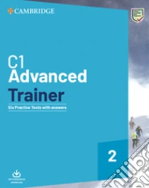 C1 Advanced trainer. Students book with answers. Per le Scuole superiori. Con File audio per il ...