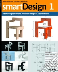 SMARTDESIGN 1 - COSTRUZIONI GEOMETRICHE, PROIEZIONI ORTOGONALI ...