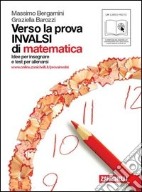 Verso la prova INVALSI di matematica. Per le Scuole superiori | Massimo ...