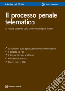 Il processo penale telematico | Nicola Gargano;Giuseppe Vitrani;Luca ...