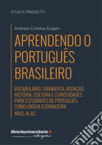 Aprendendo o português brasileiro. Manuale di portoghese brasiliano. A1 ...
