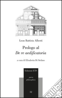 Prologo al «De re aedificatoria». Testo latino a fronte | Alberti Leon ...