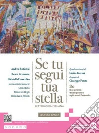 Se tu segui tua stella. Ediz. bianca. Per le Scuole superiori. Con e ...