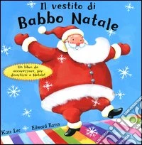 Il vestito di Babbo Natale | Kate Lee e Edward Eaves | Emme Edizioni | 2003