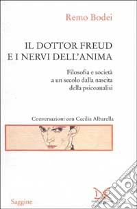 Il dottor Freud e i nervi dell'anima. Filosofia e società a un secolo ...