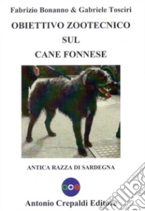 Obiettivo zootecnico sul cane fonnese. Antica razza di Sardegna ...